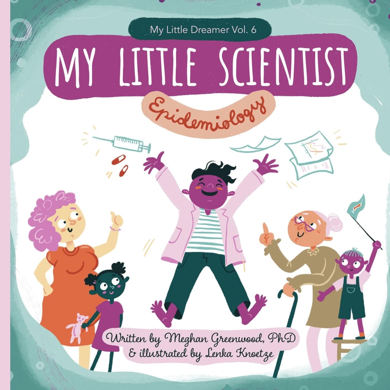 My Little Scientist: Epidemiology (My Little Dreamer): Greenwood PhD ...