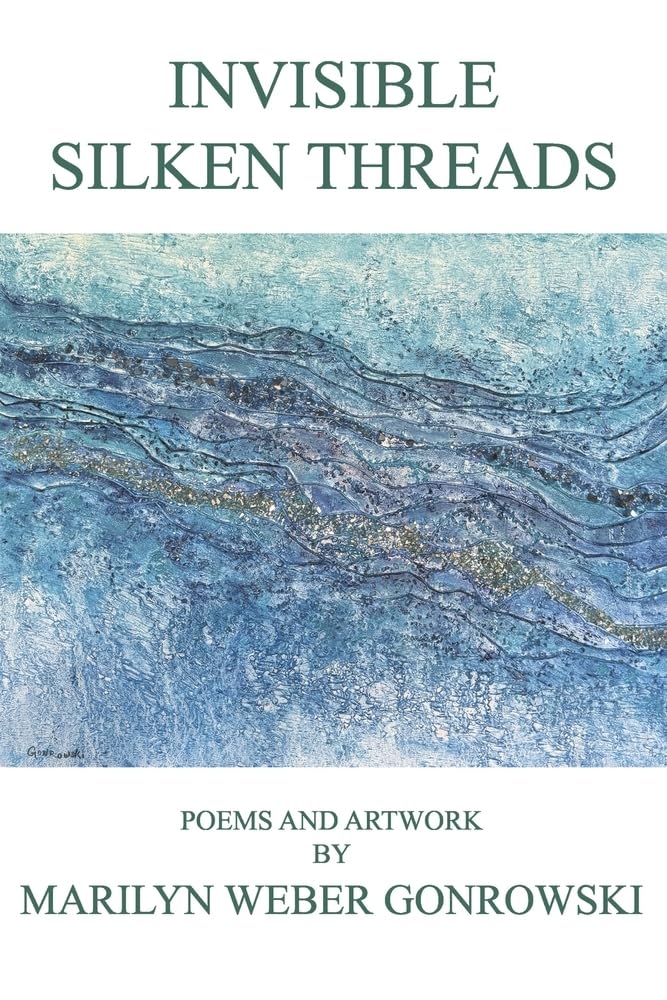 Amazon.com: Invisible Silken Threads: 9798895900048: Weber Gonrowski ...