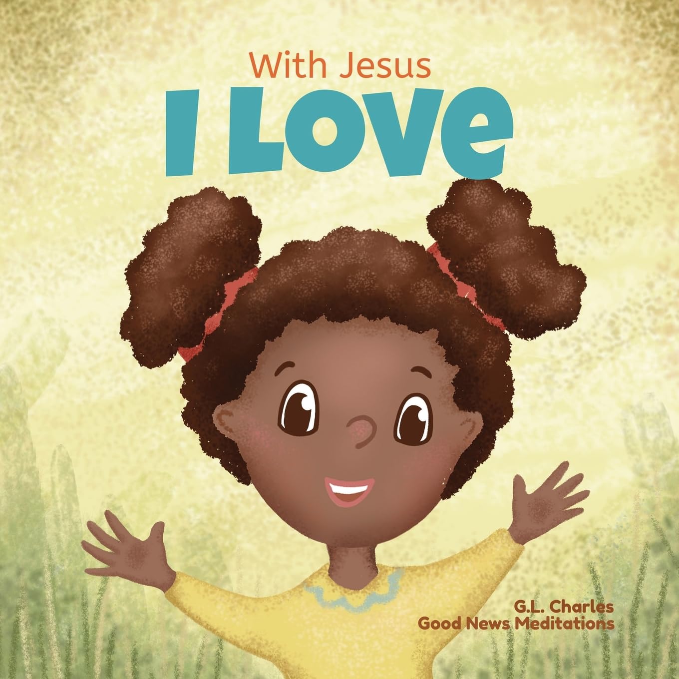 Amazon.com: With Jesus I Love: A Christian children book about the love ...
