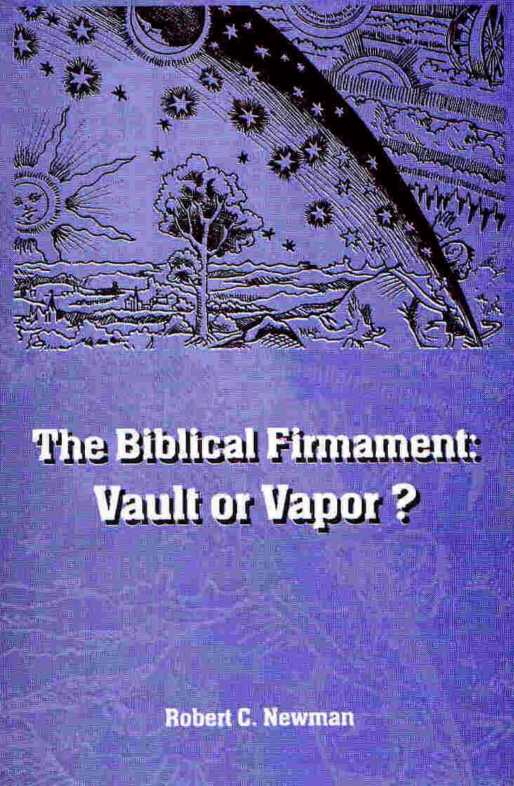 The Biblical Firmament: Vault or Vapor? - Kindle edition by Newman ...