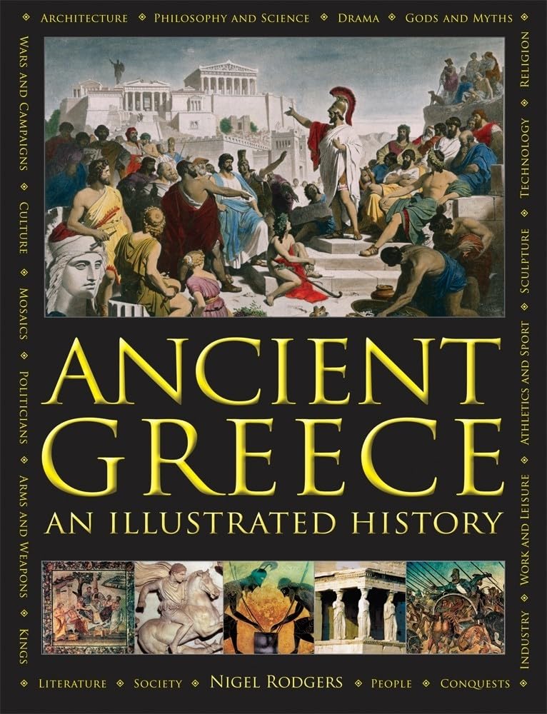 Ancient Greece: An Illustrated History: The Illustrated Encyclopedia ...