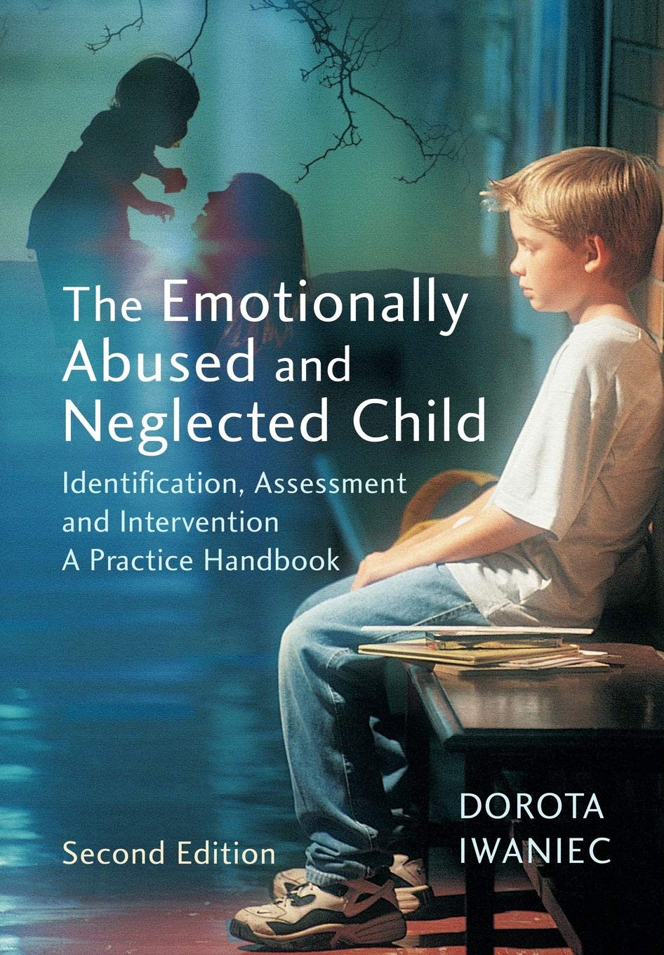 The Emotionally Abused and Neglected Child: Identification, Assessment ...