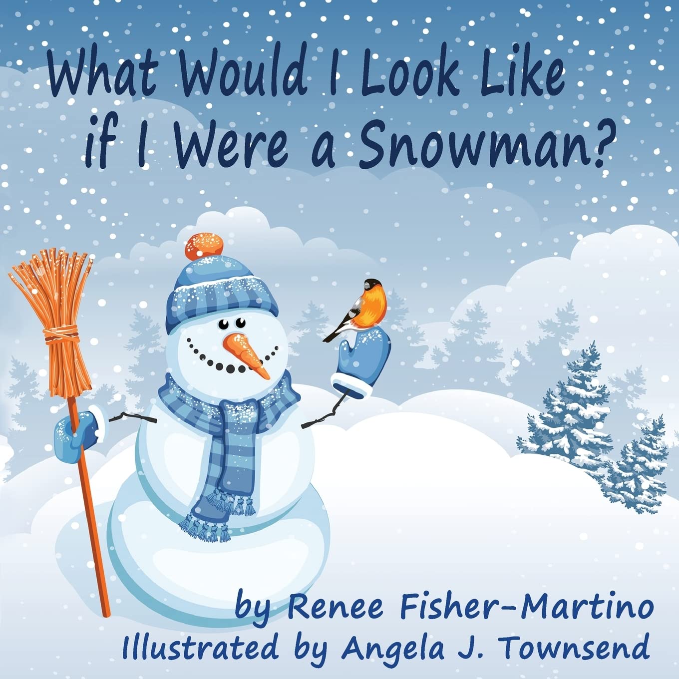What Would I look Like If I were A Snowman: Fisher-Martino, Renee ...