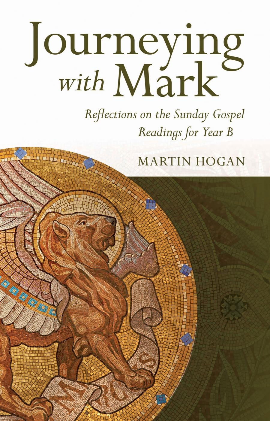 Journeying with Mark: Reflections on the Sunday Gospel Readings for ...