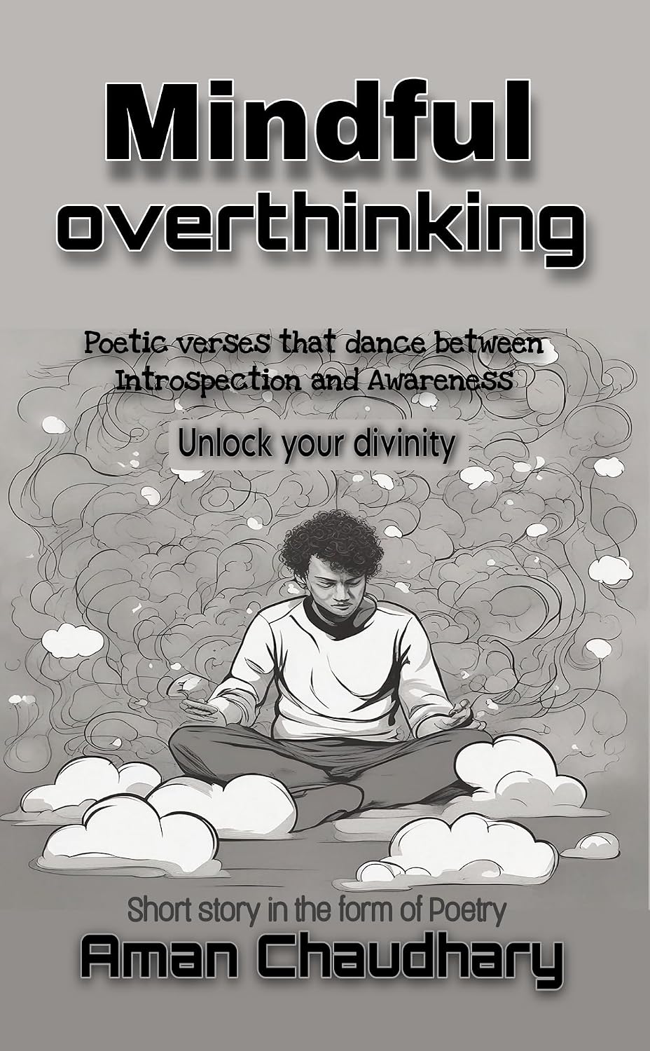 Mindful overthinking : Unlock your Divinity, Short story poetry, pocket ...