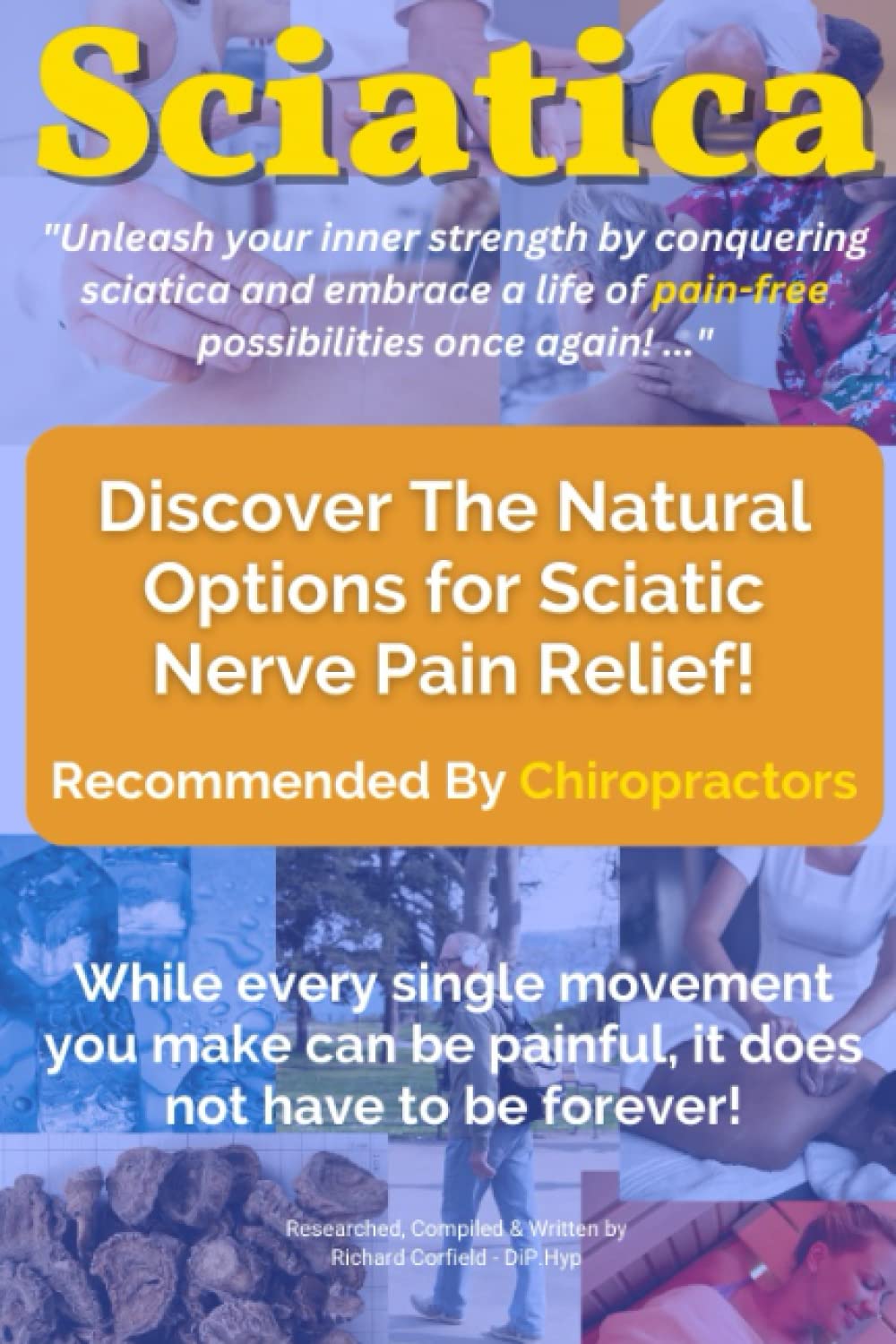 Natural Sciatic Nerve Pain Relief Options: Recommended By Chiropractors: CORFIELD, RICHARD ...