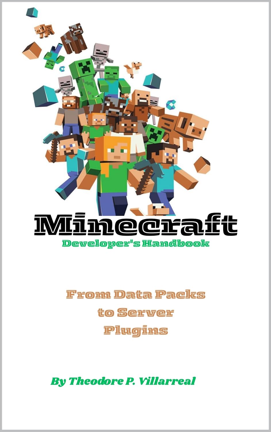 Minecraft Developer's Handbook: From Data Packs to Server Plugins eBook ...