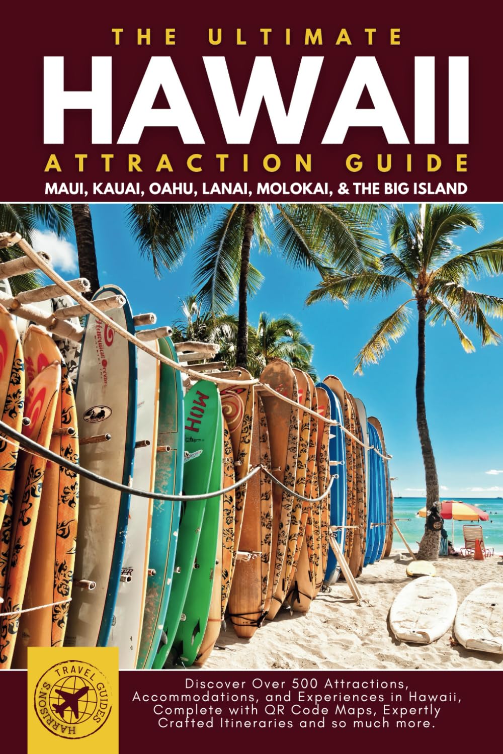 The Ultimate Hawaii Islands Travel Guide: Explore Over 500 Attractions ...