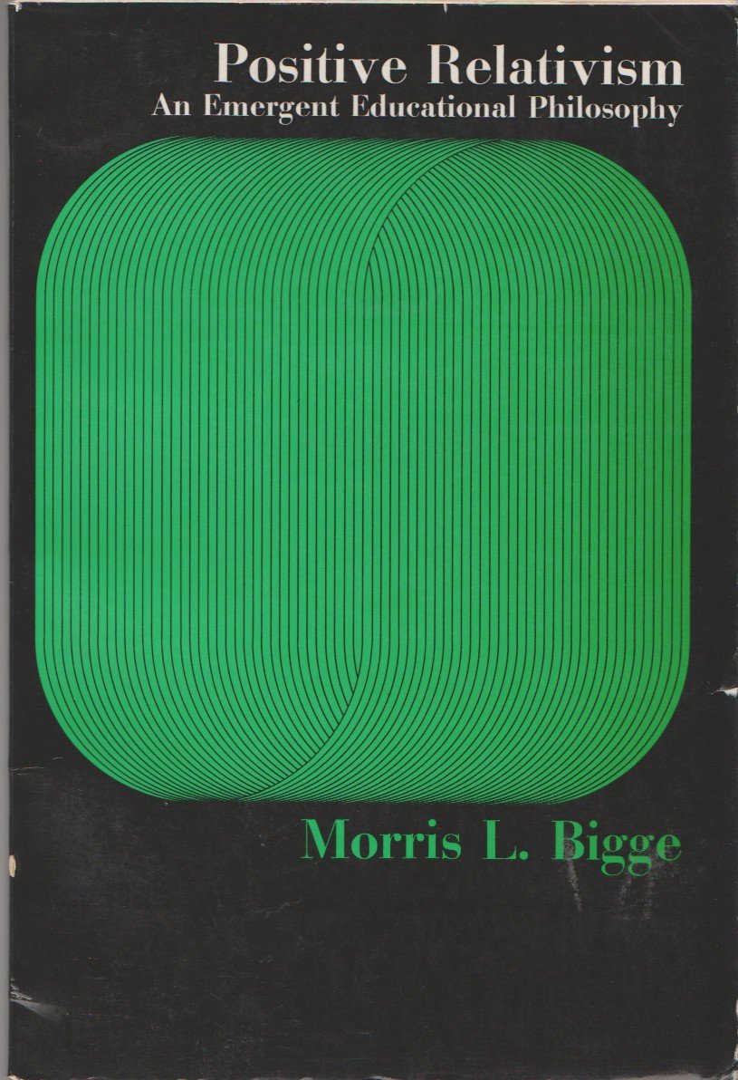 Positive relativism;: An emergent educational philosophy (Harper's ...