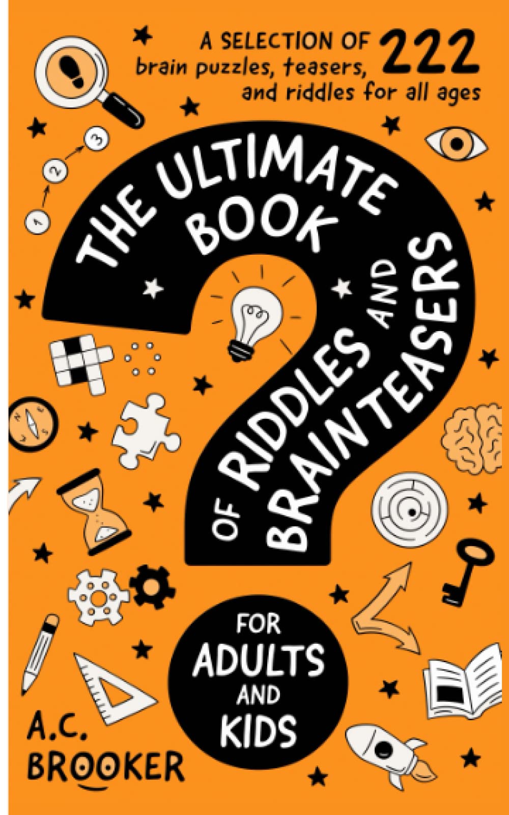 The Ultimate Book of Riddles and Brain Teasers For Adults and Kids: 222 ...
