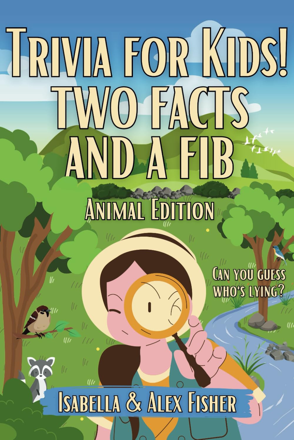 Trivia for Kids! Two Facts and a Fib: Animal Edition: Fisher, Isabella ...