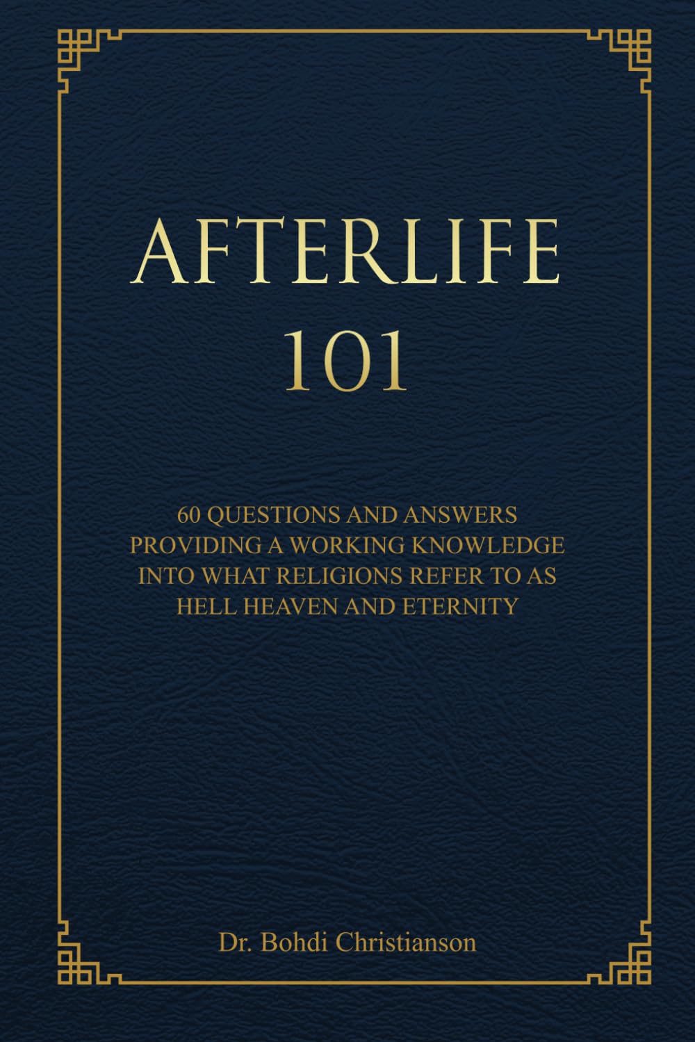 AFTERLIFE 101: CONQUERING THE FEAR OF DEATH WITH A WORKING KNOWLEDGE OF ...