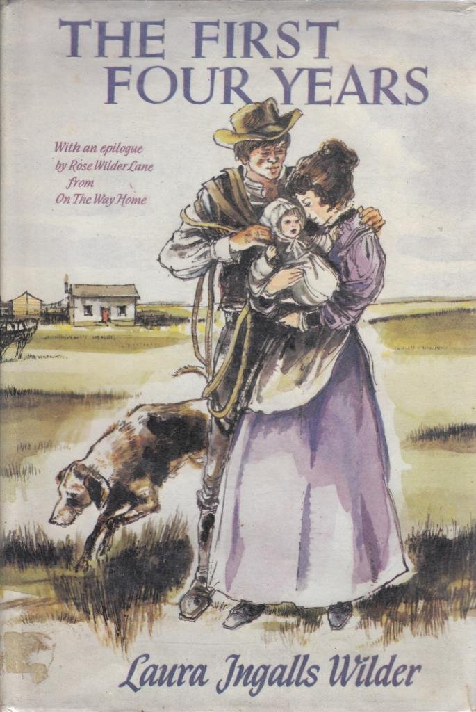 The First Four Years: Laura Ingall Wilder: 9780718819767: Amazon.com: Books