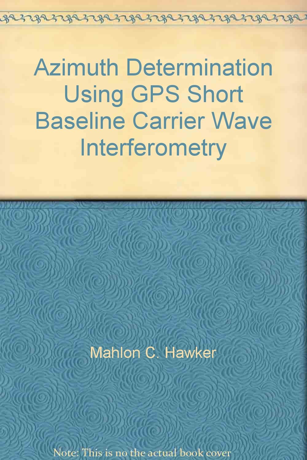 Azimuth Determination Using GPS Short Baseline Carrier Wave ...