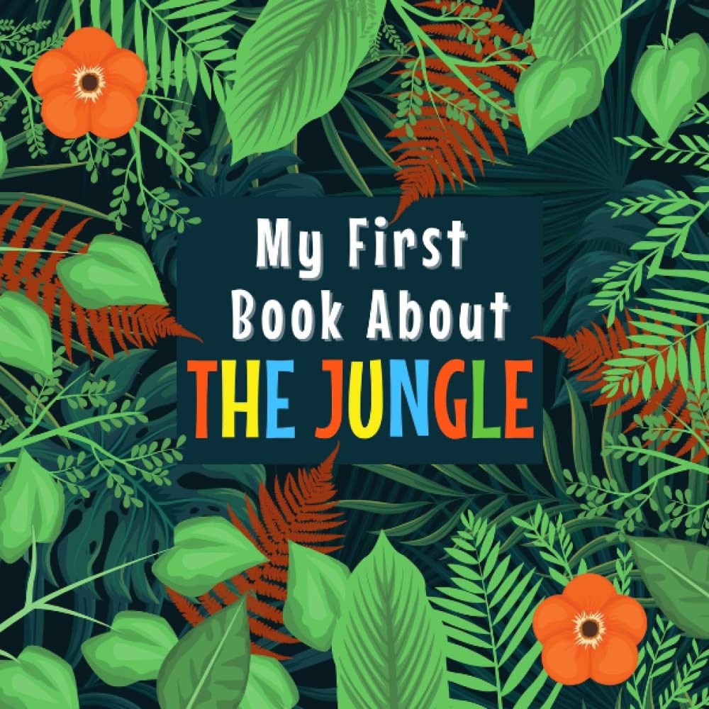 MY FIRST BOOK ABOUT THE JUNGLE: Ages 3-5, 5-7| Jungle Forest ...