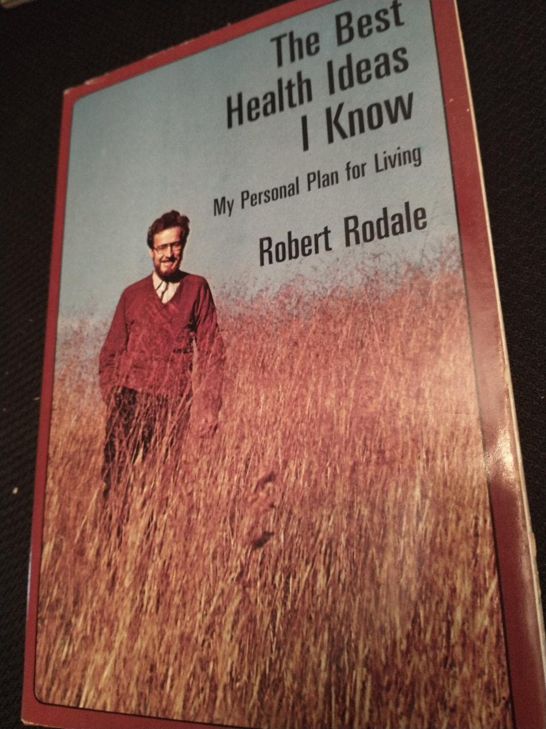 THE BEST HEALTH IDEAS I KNOW Including My Personal Plan for Living ...