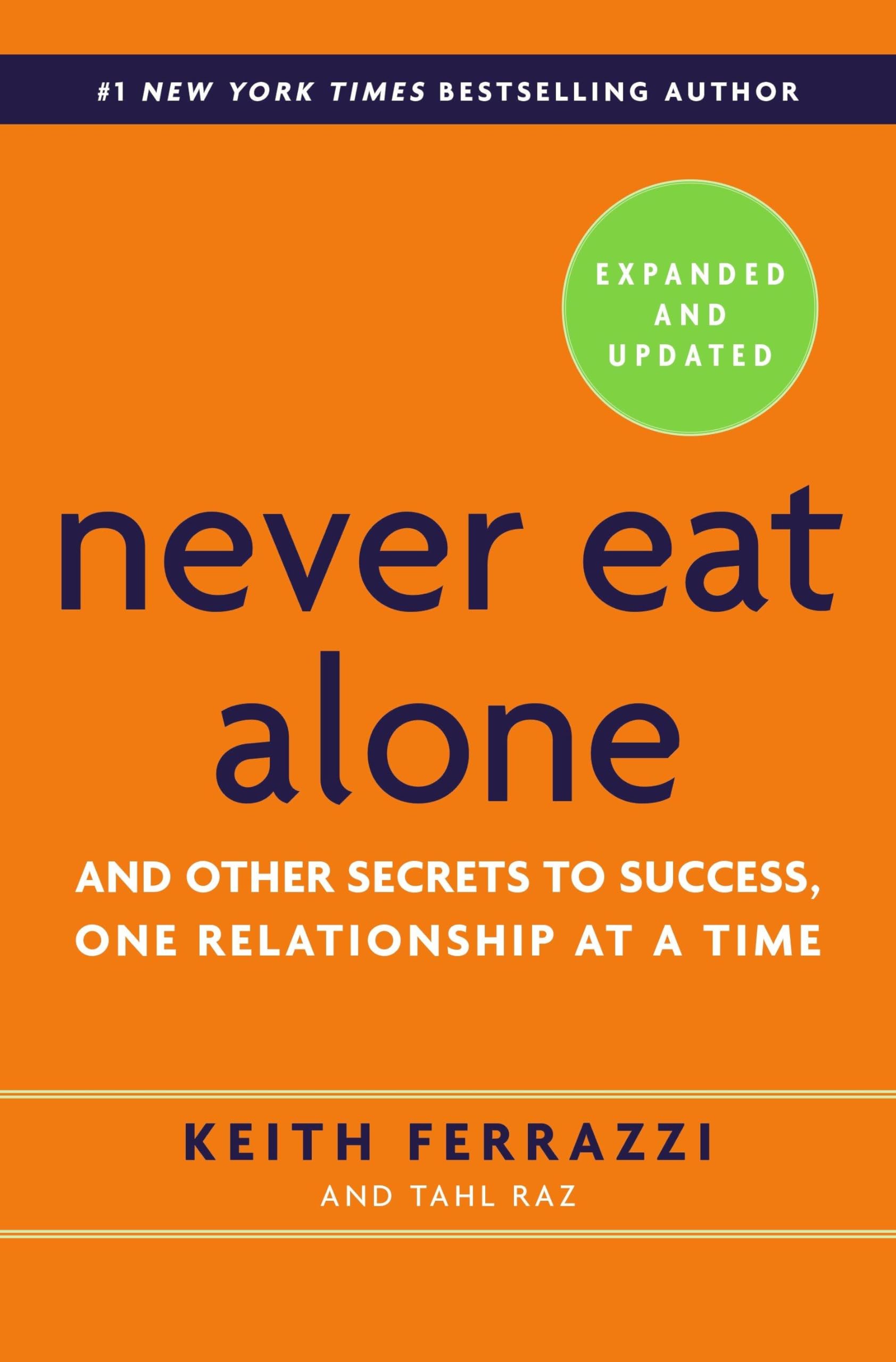 Amazon.com: Never Eat Alone: 9780553418767: Tahl Raz Keith Ferrazzi: Books