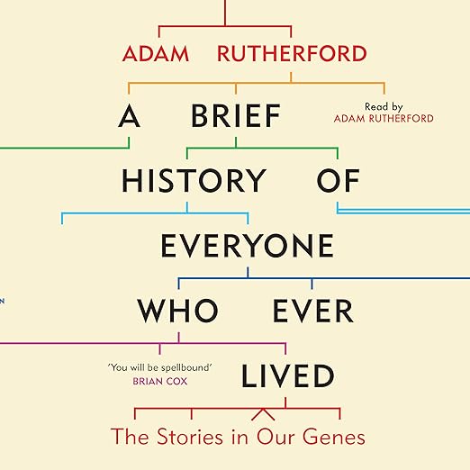 A Brief History of Everyone Who Ever Lived: The Stories in Our Genes ...