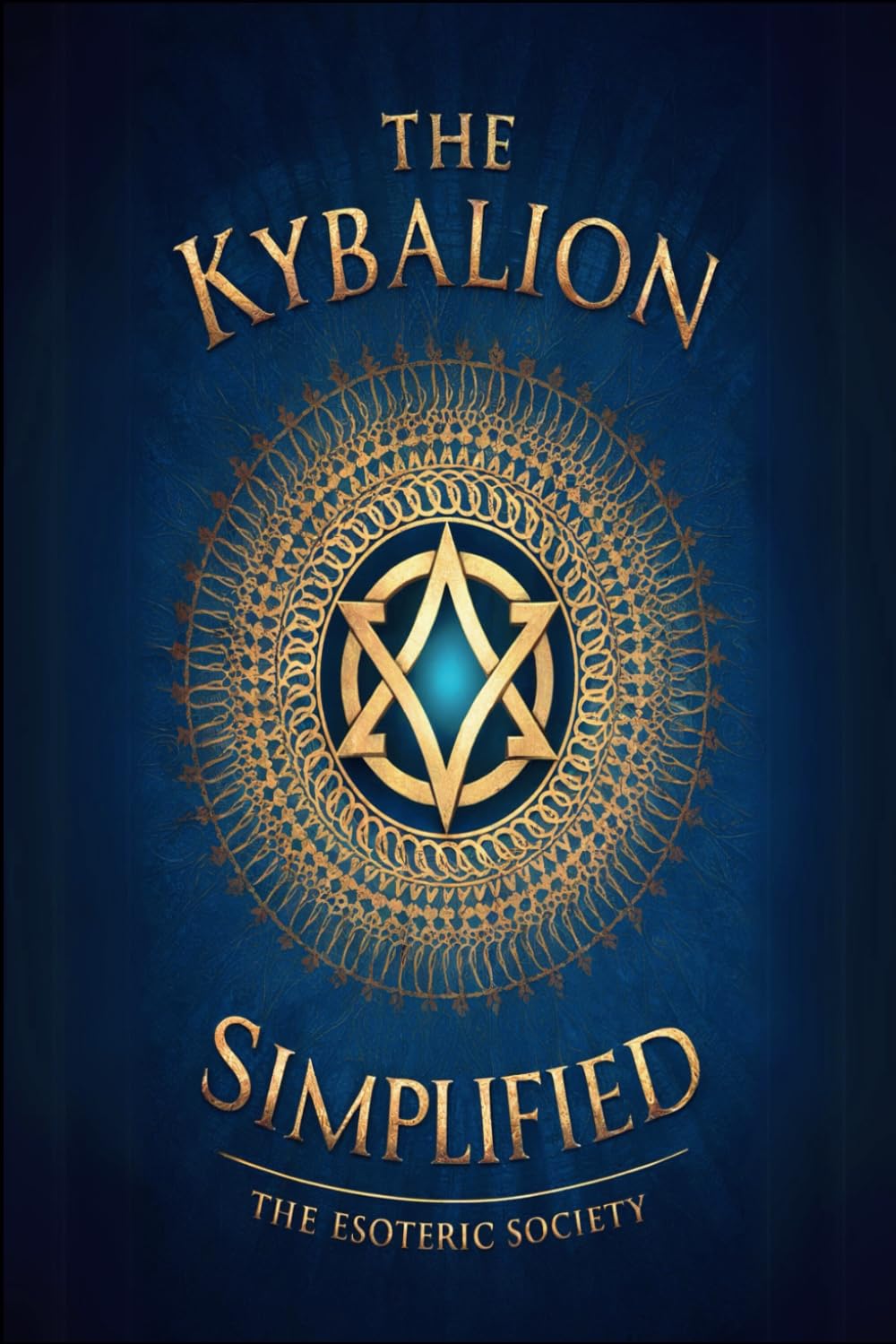 Buy The Kybalion Simplified: A beginner’s guide to Understanding the ...