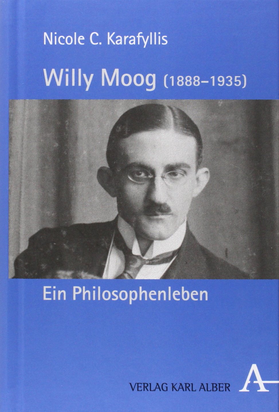 Amazon.com: Willy Moog (1888-1935): Ein Philosophenleben: 9783495486979 ...
