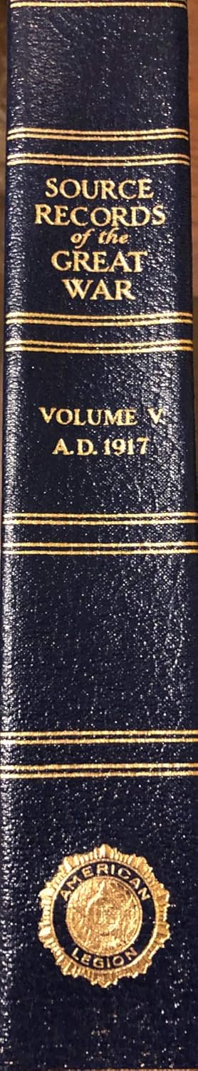 Source Records of the Great War, Vol. V, A. D. 1917: Charles F. (editor ...