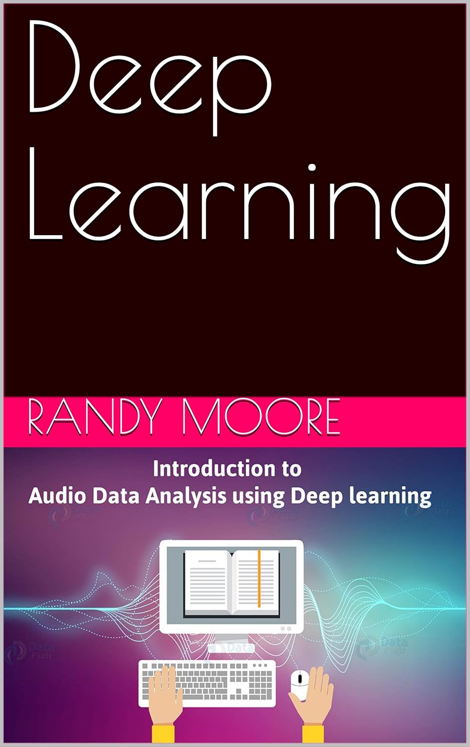 Amazon.com: Deep Learning eBook : MOORE, RANDY: Kindle Store