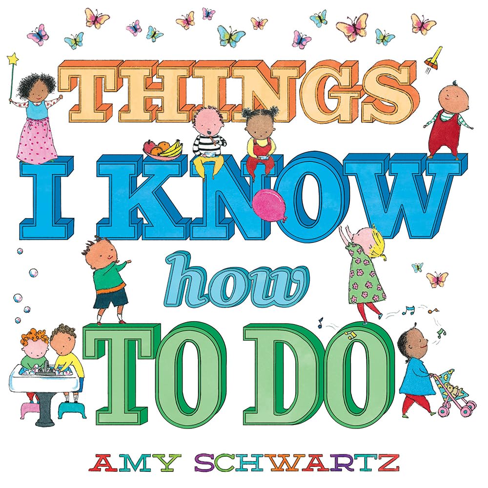 Things I Know How to Do: A Board Book (100 Things) : Schwartz, Amy ...
