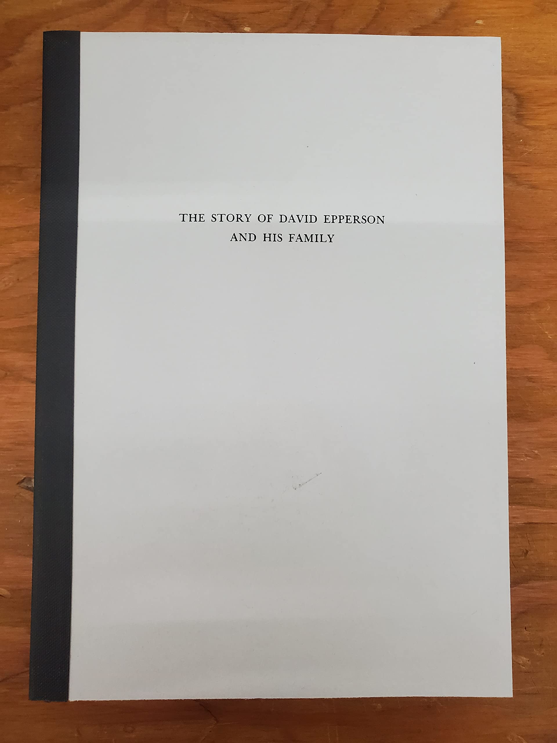 The story of David Epperson & his family, of Albemarle County, Virginia ...