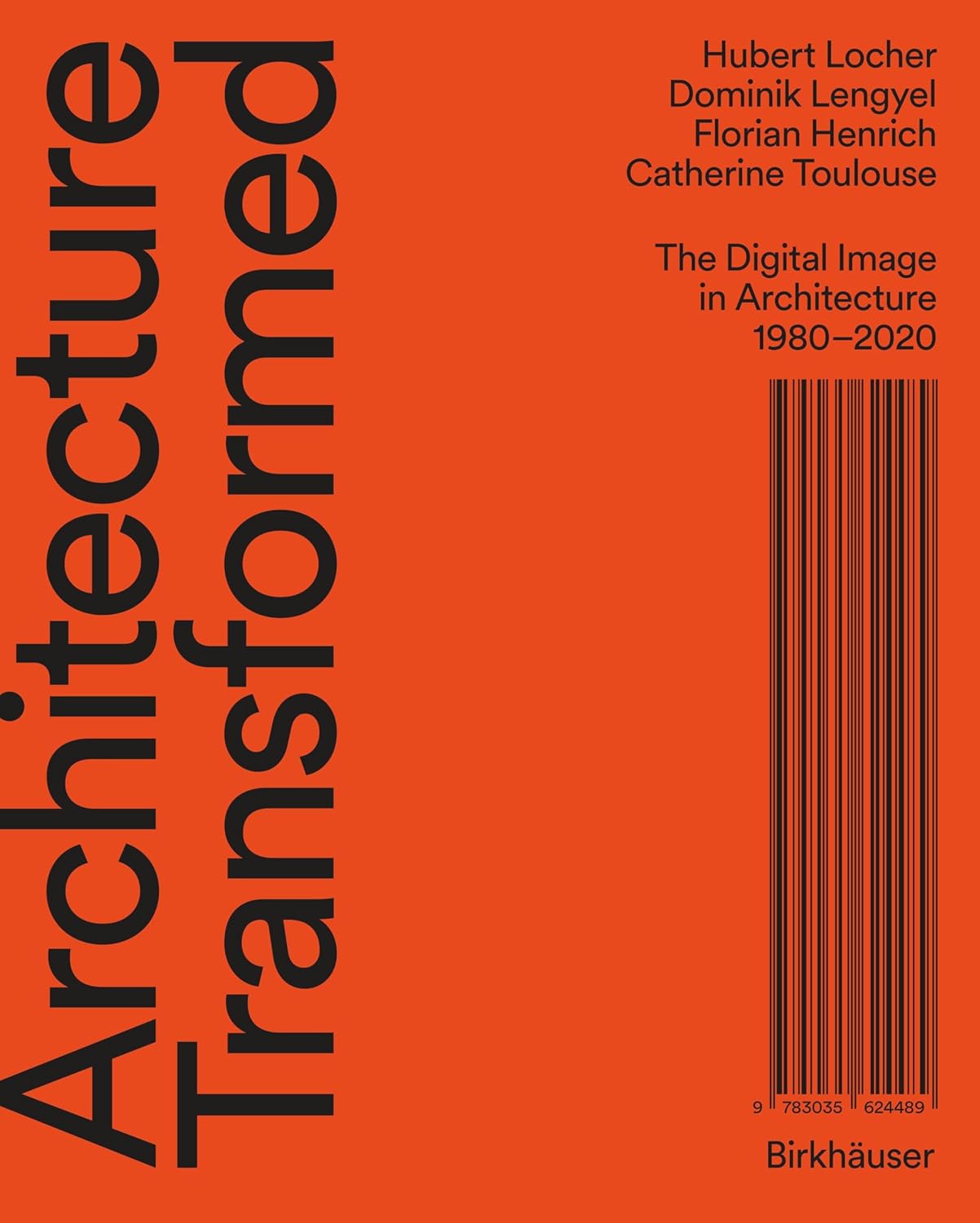 Architecture Transformed: The Digital Image in Architecture 1980–2020 ...