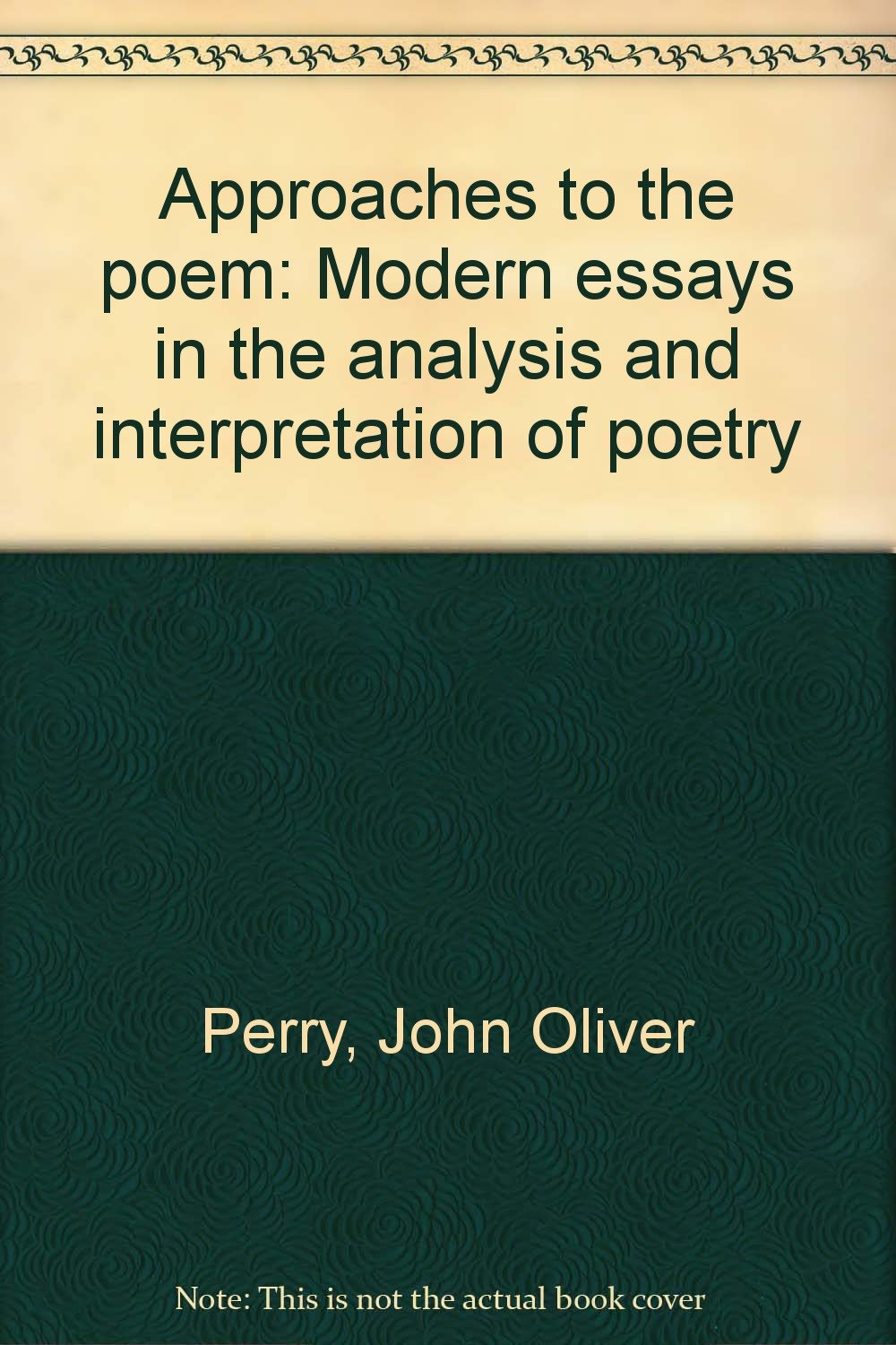 Approaches to the poem: Modern essays in the analysis and ...