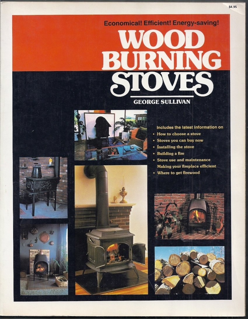 Wood-burning stoves: George Sullivan: 9780346123649: Amazon.com: Books