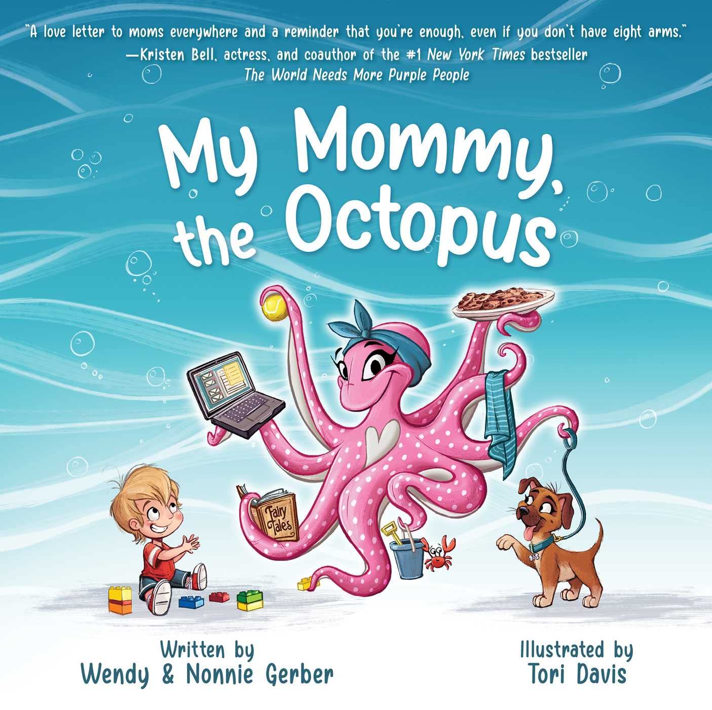 My Mommy, the Octopus: Gerber, Wendy, Gerber, Nonnie, Davis, Tori ...