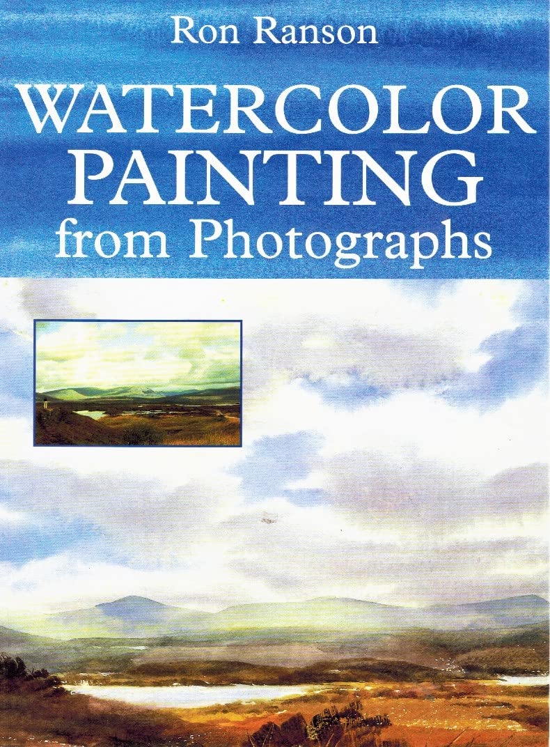 Watercolor Painting From Photographs: Ranson, Ron: 9780823057092 ...