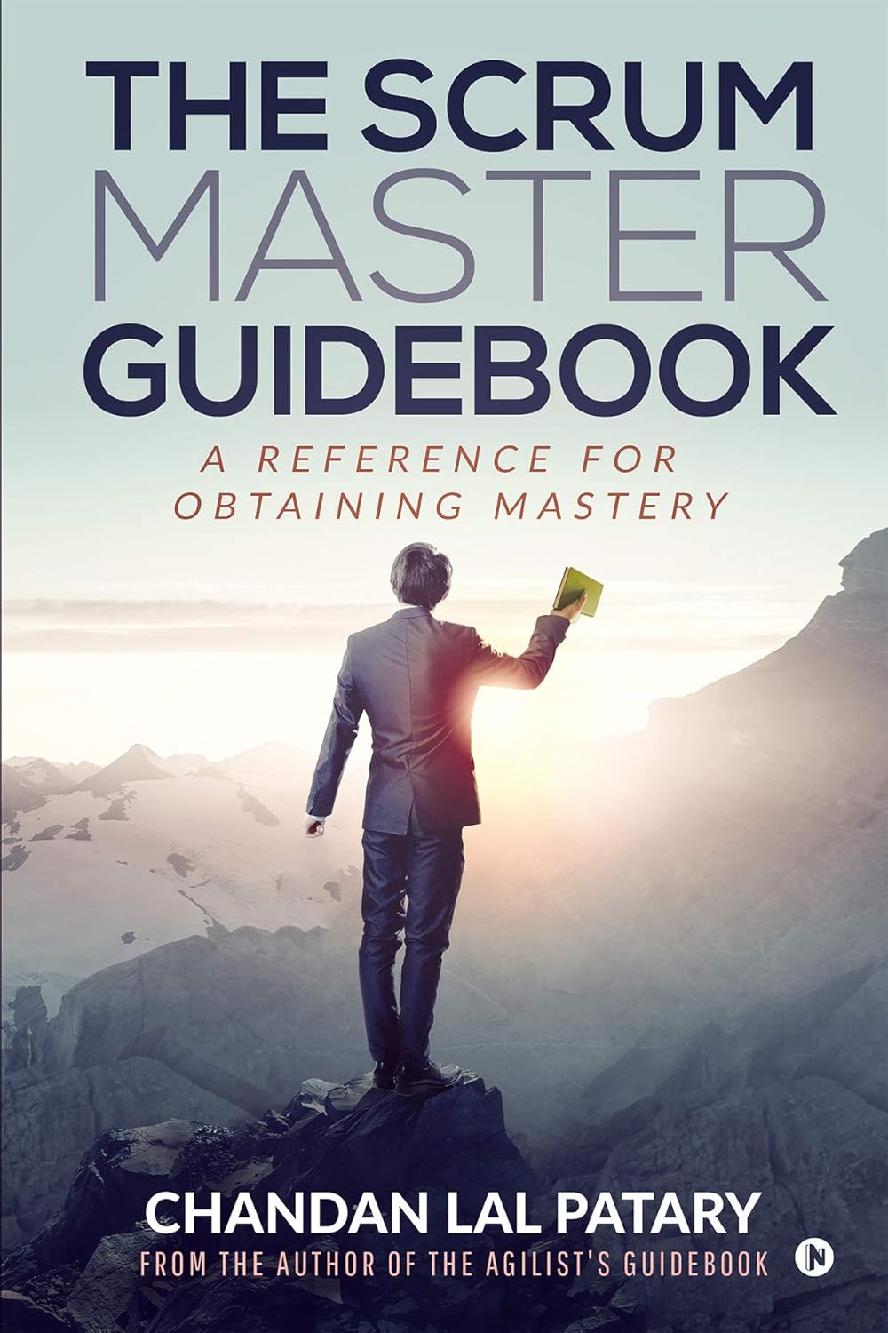The Scrum Master Guidebook : A Reference for Obtaining Mastery eBook ...