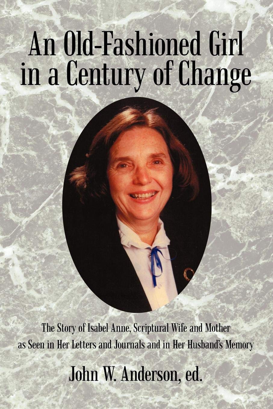 Buy An Old-Fashioned Girl in a Century of Change: The Story of Isabel ...