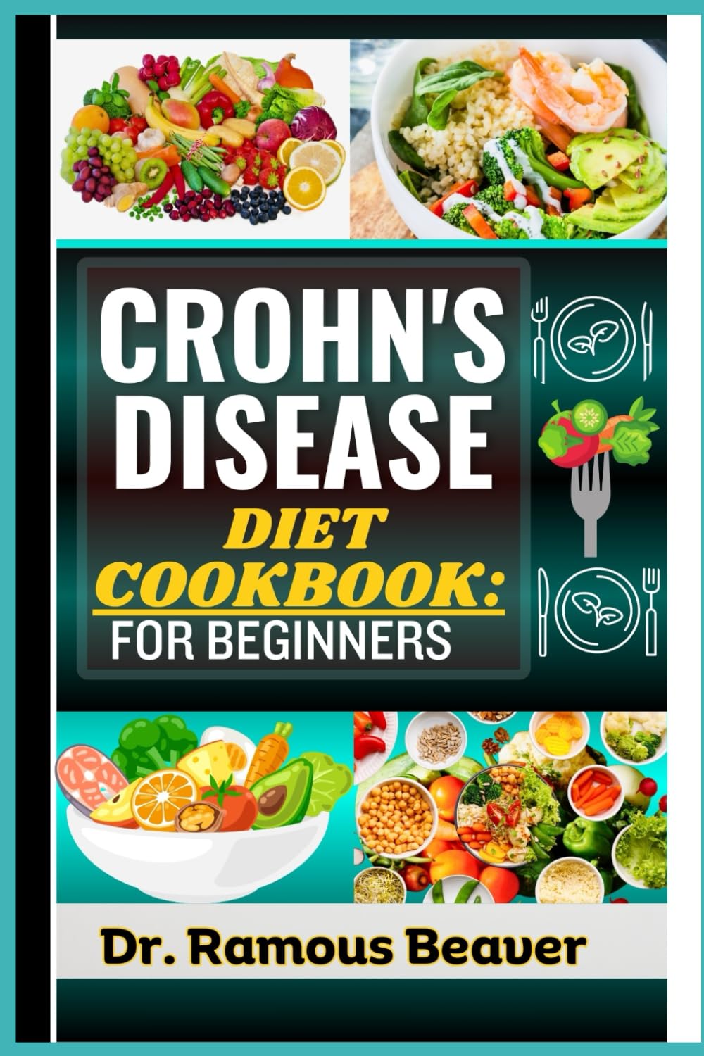 CROHN'S DISEASE DIET COOKBOOK: FOR BEGINNERS: Understanding ...