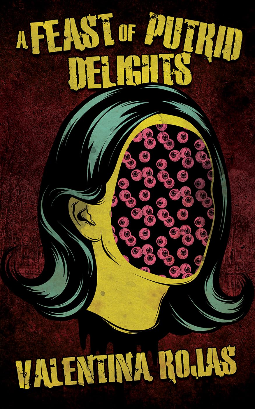 Amazon.com: A Feast of Putrid Delights eBook : Rojas, Valentina: Books