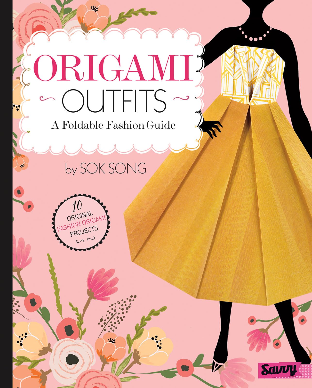 Origami Outfits: A Foldable Fashion Guide (Fashion Origami): Song, Sok ...