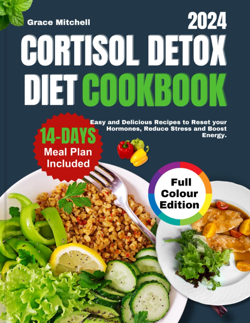 CORTISOL DETOX DIET COOKBOOK 2024: Easy and Delicious Recipes to Reset ...