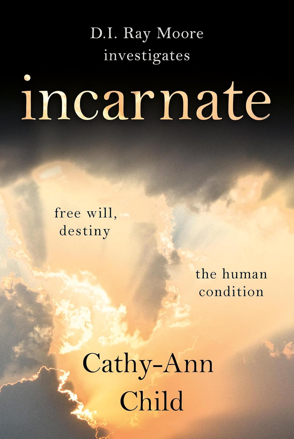 Incarnate (DI Ray Moore Book 1) - Kindle edition by Child, Cathy-Ann ...