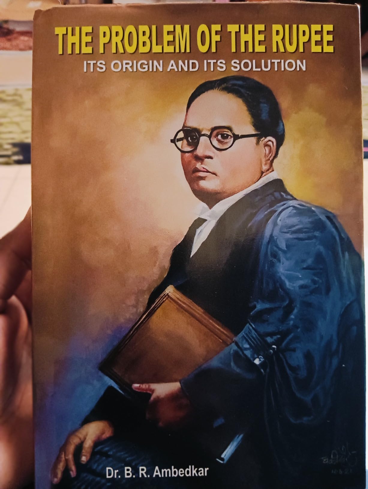 THE PROBLEM OF THE RUPEE : ITS ORIGIN AND ITS SOLUTION: (HISTORY OF ...