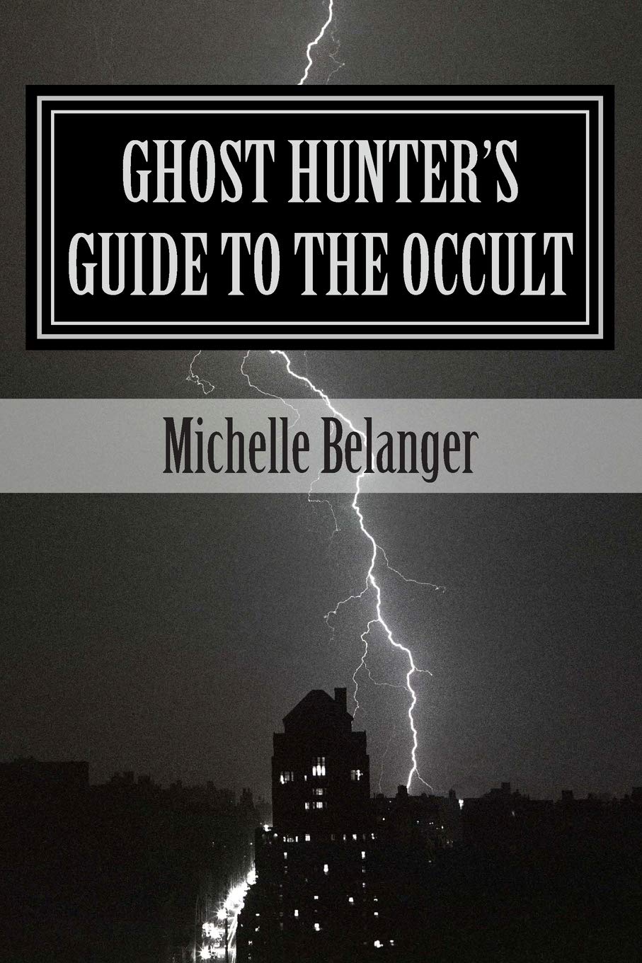 Amazon.com: Ghost Hunter's Guide to the Occult: 9781490567495: Belanger, Michelle: Books