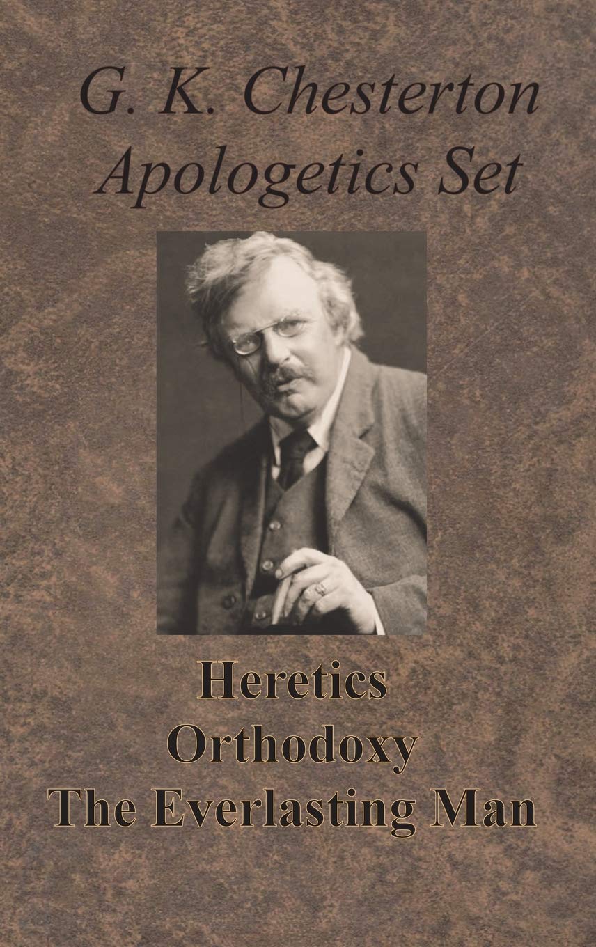 Chesterton Apologetics Set - Heretics, Orthodoxy, and The Everlasting ...