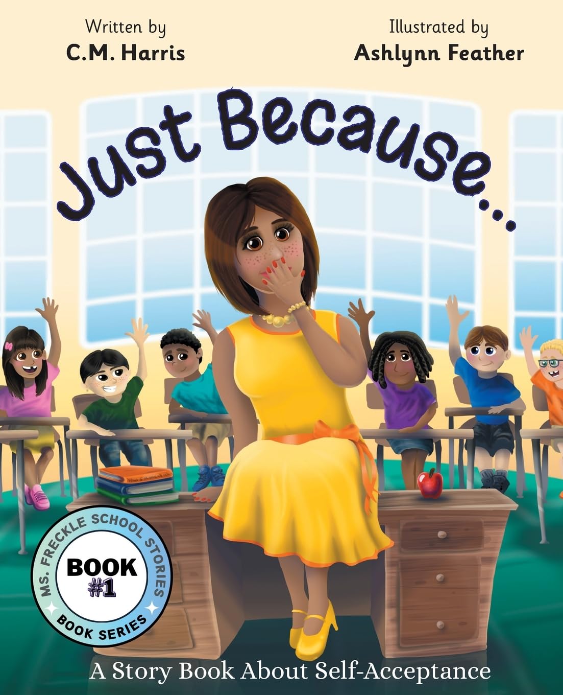 Just Because...: A Story Book About Self-Acceptance (Book #1): Harris ...