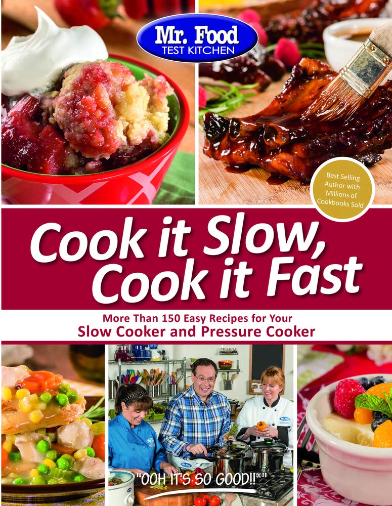 Mr. Food Test Kitchen Cook it Slow, Cook it Fast: More Than 150 Easy ...