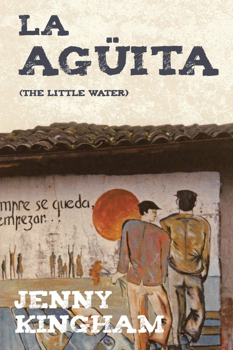 La Aguita: The Little Water: Kingham, Jenny: 9781543404685: Amazon.com ...