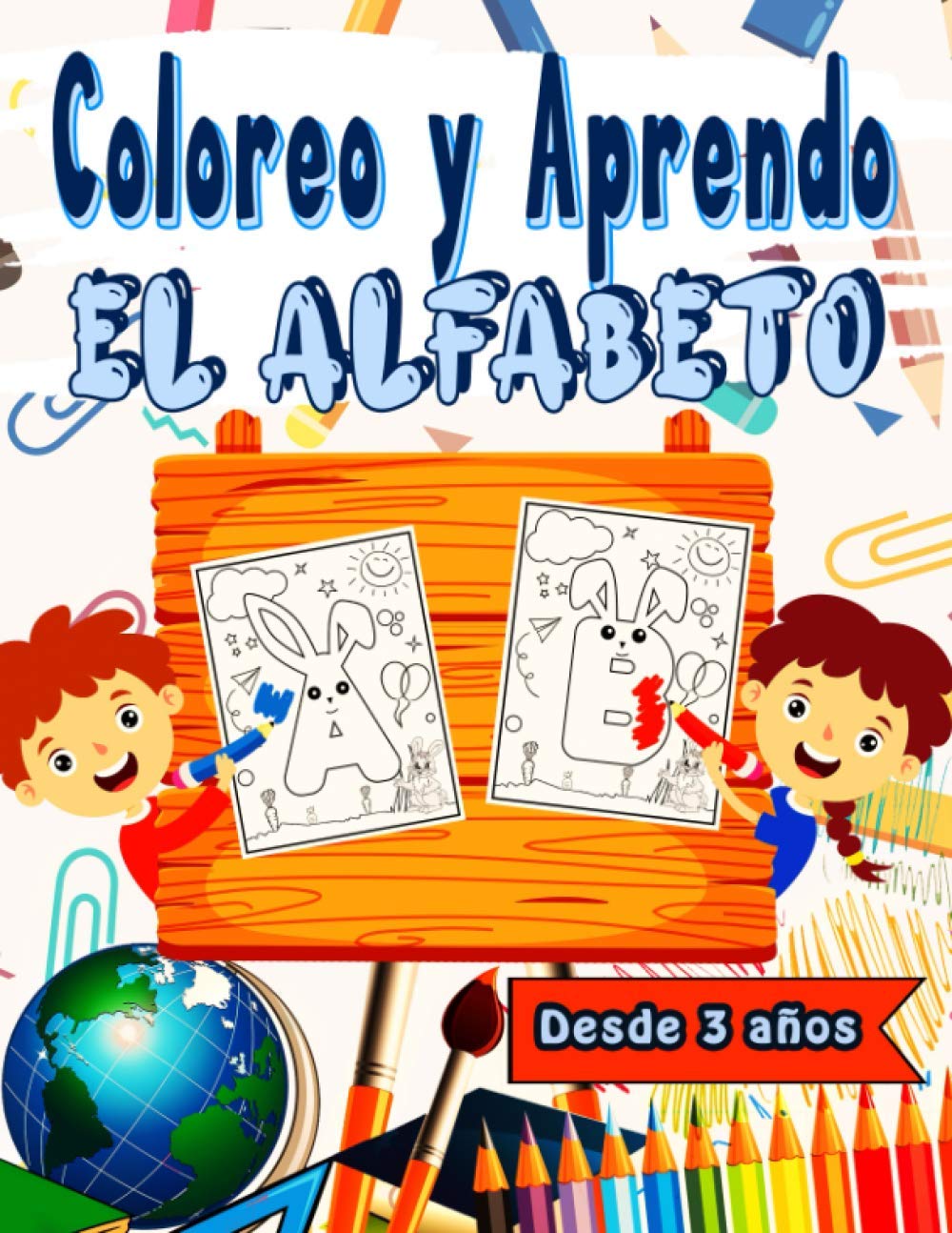 Buy Coloreo y Aprendo el Alfabeto - Desde 3 años: Libro de colorear ...
