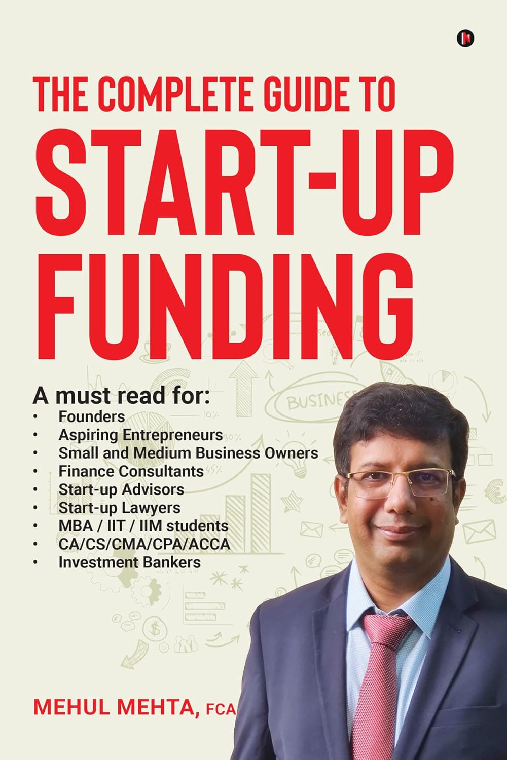 Amazon.com: The Complete Guide to Start-up Funding eBook : Mehul Mehta ...
