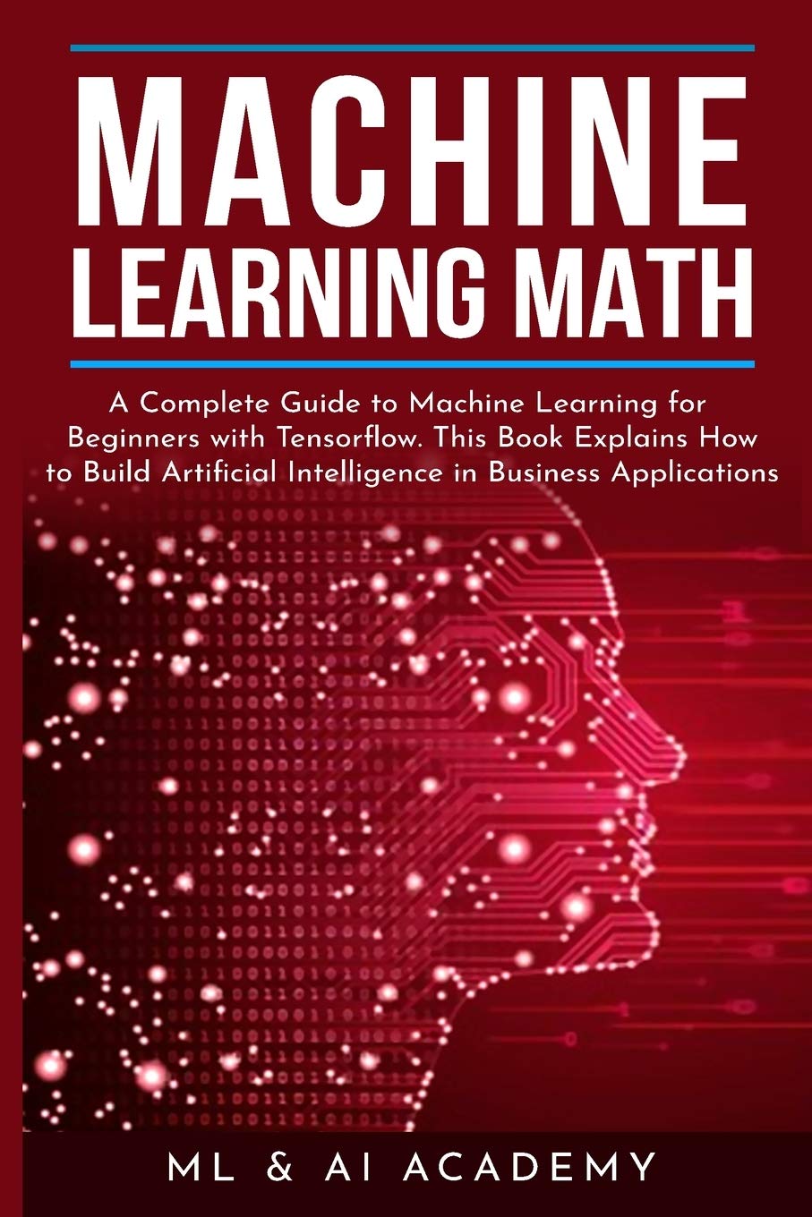Machine Learning Math A Complete Guide To Machine Learning Beginners | Desertcart INDIA