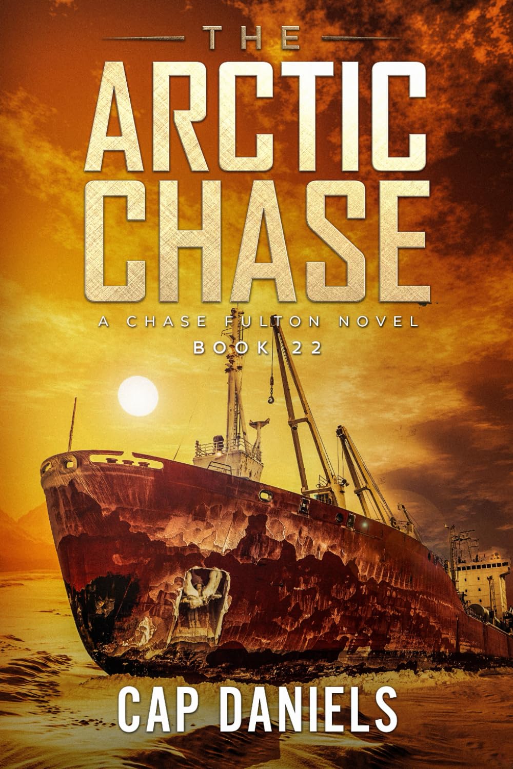 Amazon.com: The Arctic Chase: A Chase Fulton Novel (Chase Fulton Novels): 9781951021467: Daniels ...